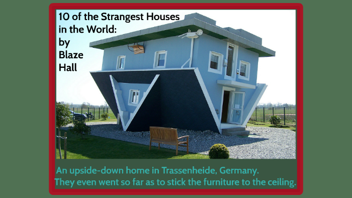 An Upside Down Home In Trassenheide Germany By Blaze Hall On Prezi