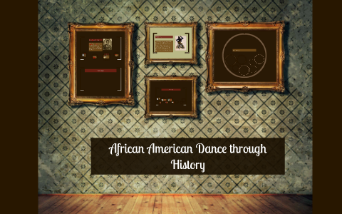 African American Dance through History by Jasmine Logan on Prezi