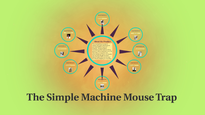 The Simple Machine Mouse Trap by Elijah Collins on Prezi