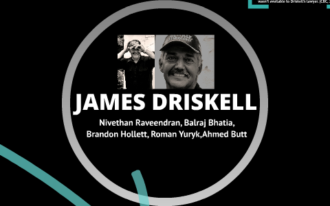 JAMES DRISKELL by Nivethan Raveendran on Prezi