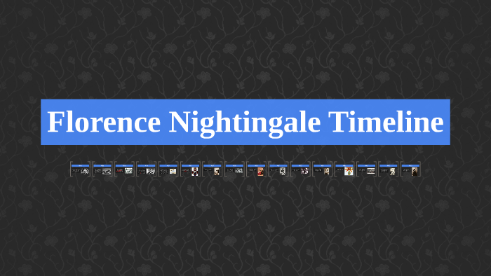 Florence Nightingale Timeline by Sarah Roberts on Prezi