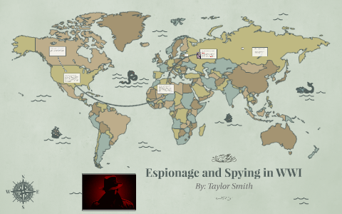 Espionage and Spying in WWI by Taylor Smith on Prezi