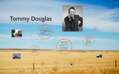 Tommy Douglas by Laura Clark on Prezi