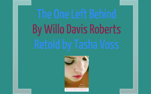 The One Left Behind By Willo Davis Roberts Retold by Tasha Voss by ...