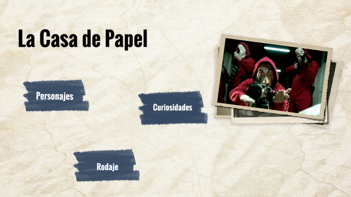 Presentación 2ª prt_La Casa de Papel by Marina Sánchez on Prezi