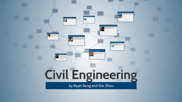 Civil Engineering by Ryan Seng on Prezi