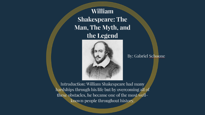 William Shakespeare: The Man, The Myth, and the Legend by Gabriel ...