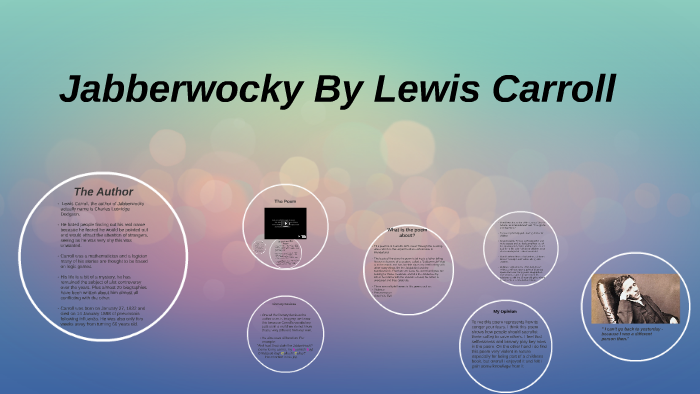 Jabberwocky By Lewis Carroll by Tanisha mason on Prezi