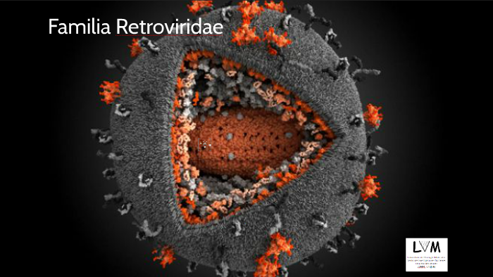 2017-Familia Retroviridae by Laboratorio Virología Molecular on Prezi