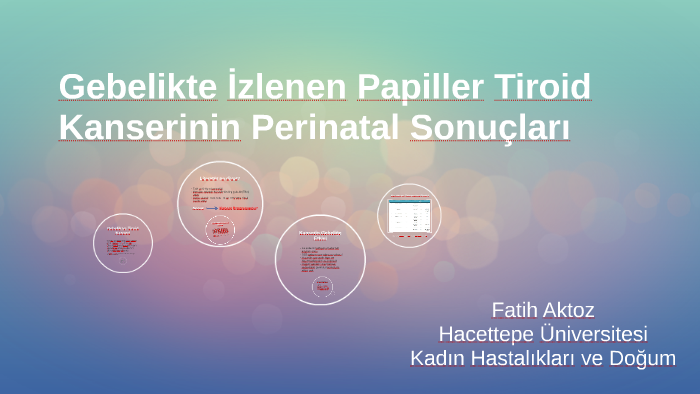 Gebelikte İzlenen Papiller Tiroid Kanserinin Perinatal Sonuç by fatih ...