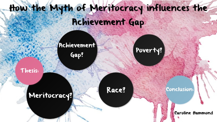 How the Myth of Meritocracy affects the Achievement Gap by Caroline ...