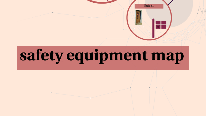 safety equipment map by Morgan Hardin on Prezi
