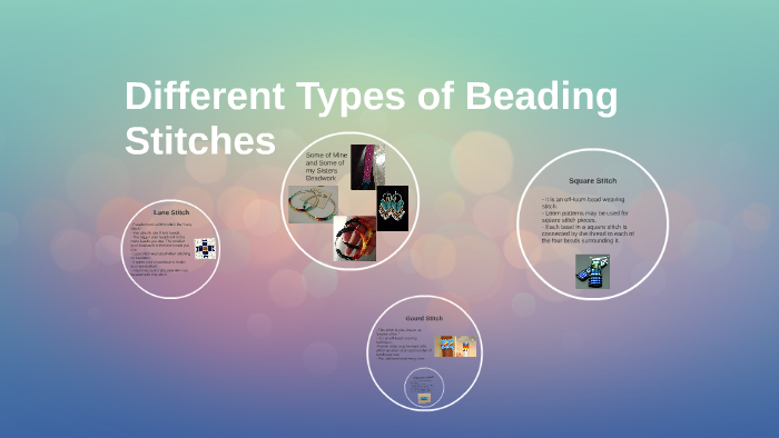Different Types of Beading Stitches by brianna ross on Prezi