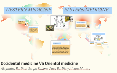 Occidental medicine VS Oriental medicine by colegio slg on Prezi