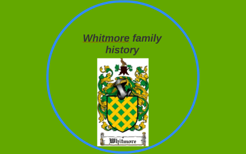 wihtmore family history by ben whitmore on Prezi