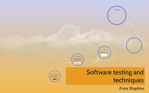 Software testing and techniques by Fern Hopkins on Prezi