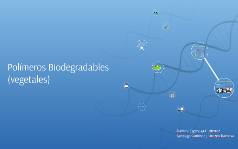 Polímeros Biodegradables by daniela espinosa