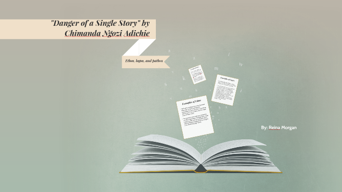 Rhetorical Analysis of "Danger of a Single Story" by Reina Morgan on Prezi