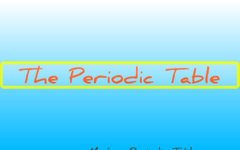 Invention of the Modern Periodic Table by Brice Sizemore on Prezi