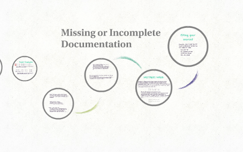 Missing or Incomplete Documentation by Tiffany Maxwell on Prezi