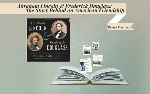 Abraham Lincoln & Frederick Douglass: by on Prezi