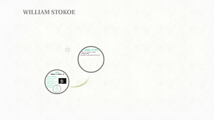 WILLIAM STOKOE by Hannielle Jean-Baptiste on Prezi