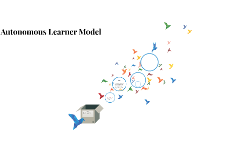 Autonomous Learner Model by rayhaan mohamed on Prezi