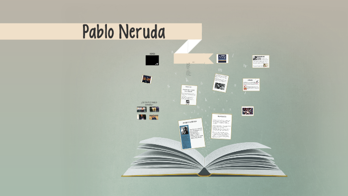 PABLO NERUDA by EMY LEON on Prezi