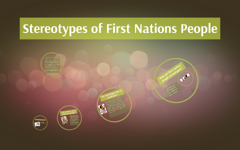 Stereotypes of First Nations People by Group 4 on Prezi