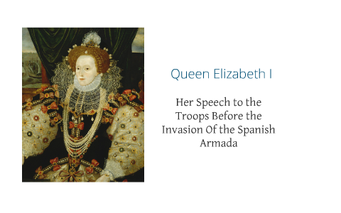 Queen Elizabeth I's speech to the troops by Erin Orr on Prezi