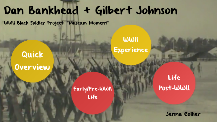 WWII Black Soldier "Museum Moment": Dan Bankhead + Gilbert Johnson by ...