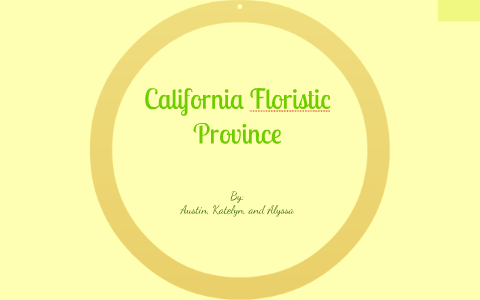 California Floristic Province by Austin Becker on Prezi