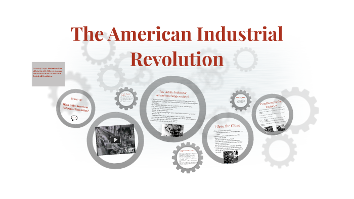 The American Industrial Revolution by Taylor Dorr on Prezi
