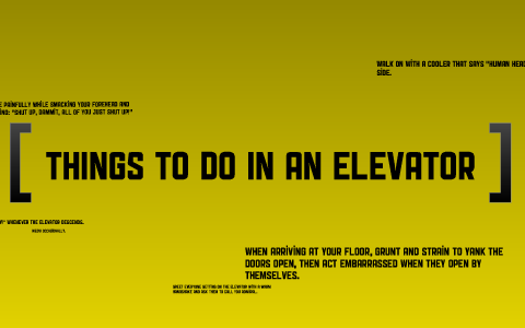 Things to do in an elevator. by Rebecca Quach on Prezi