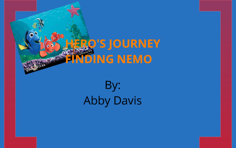 Hero's Journey Finding Nemo by Bree,Kelsi,Abby BPD on Prezi