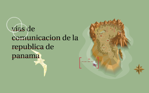 vias de comunicacion de la republica de panama by cervelio pineda on Prezi
