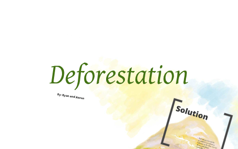 Deforestation With RTG & Airbear by ryan bartz on Prezi
