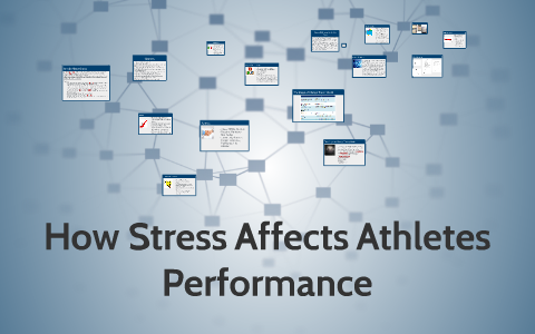How Stress Affects Athlete's Performance by Stef Hardig on Prezi