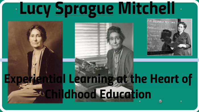 Lucy Sprague Mitchell by Jiani Michel on Prezi