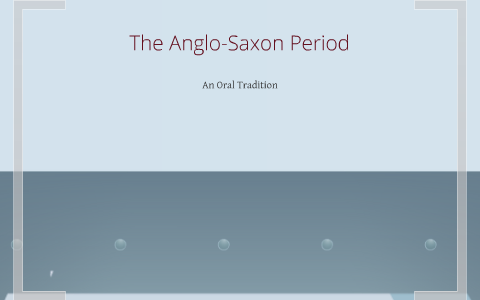 Beowulf and the Anglo-Saxon Period by Mark Hoban on Prezi
