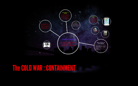 The COLD WAR : CONTAINMENT by Caty Hart on Prezi