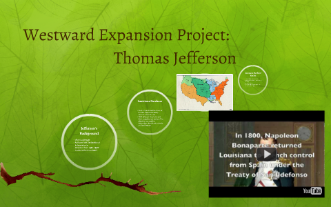 Westward Expansion Project: Thomas Jefferson by Chase Bishop on Prezi