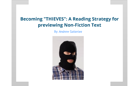 Reading Lesson Strategy: Becoming THIEVES by Andrew Satterlee on Prezi