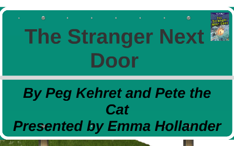 The Stranger Next Door by Emma Hollander on Prezi