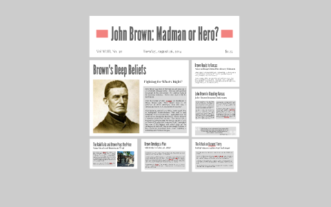 John Brown: Madman or Hero? by Jason Brown on Prezi