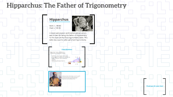 Hipparchus: The Father of Trigonometry by Taylor Wall on Prezi