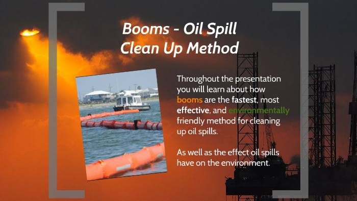 Booms - Oil Spill Clean Up Method by Cody Lane on Prezi