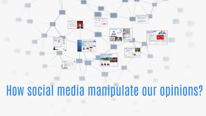 How social media manipulates our opinions? by Ghita 123 on Prezi