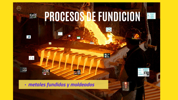 procesos de fundicion by Jan Fco Sánchez on Prezi