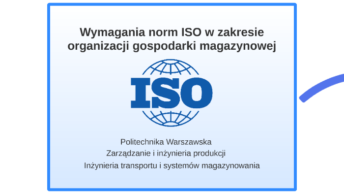 Wymagania norm ISO w zakresie organizacji gospodarki magazyn by marcin ... Wymagania norm ISO w zakresie organizacji gospodarki magazyn by marcin ...